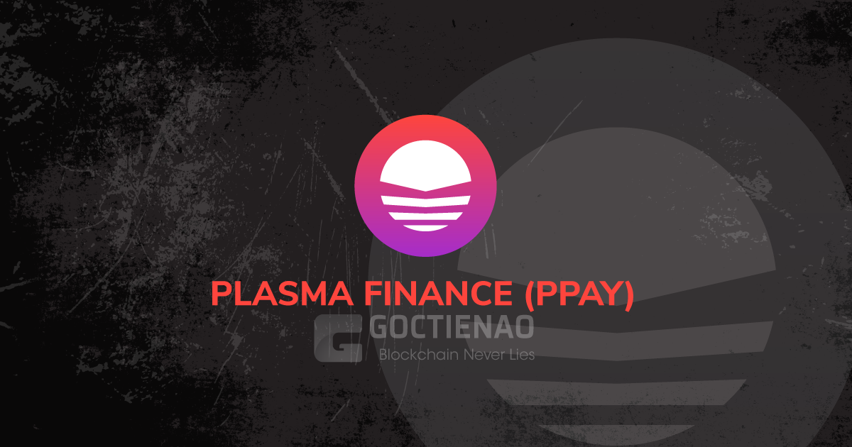 Plasma Finance (PPAY) là gì? Tất cả thông tin về dự án Plasma Finance | Cập nhật tin tức đầu tư ...