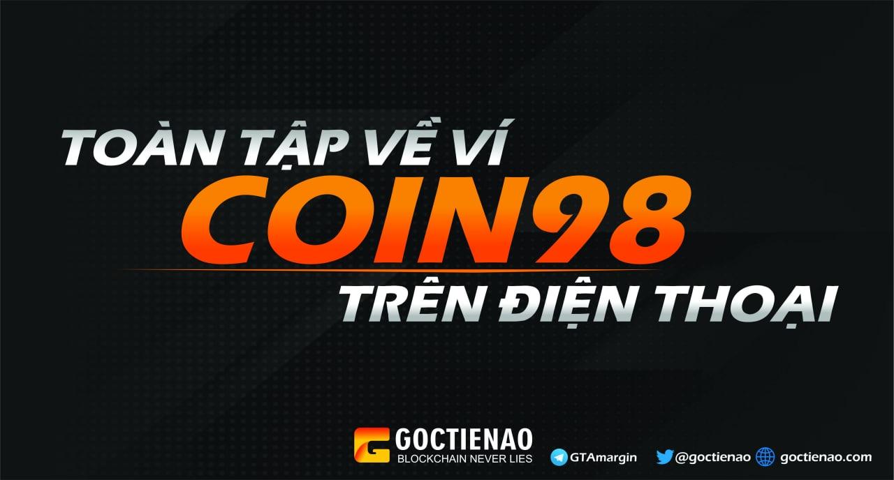 Coin98 wallet - Toàn tập về Ví Coin98 trên điện thoại - Đầu tư Bitcoin ...