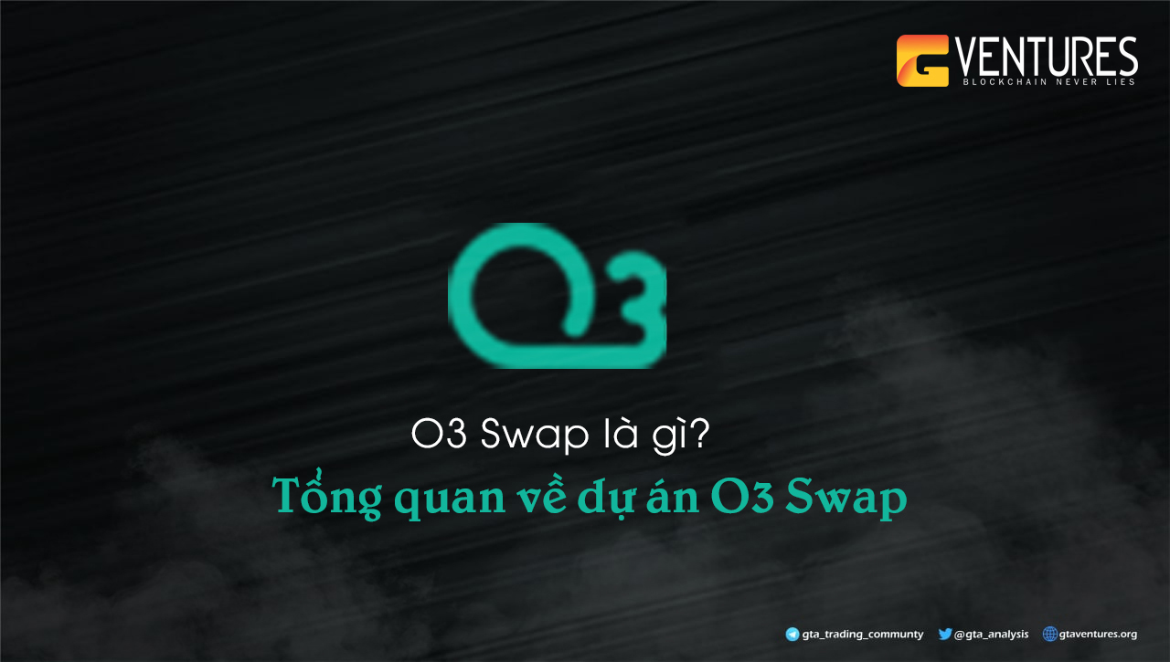O3 Swap là gì? Tổng quan về dự án O3 Swap | Cập nhật tin tức đầu tư Bitcoin, tiền mã hóa hàng ...
