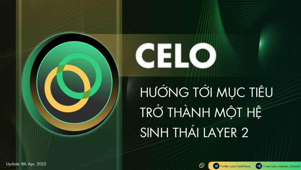 Celo hướng tới mục tiêu trở thành một hệ sinh thái Layer 2 | Cập nhật ...