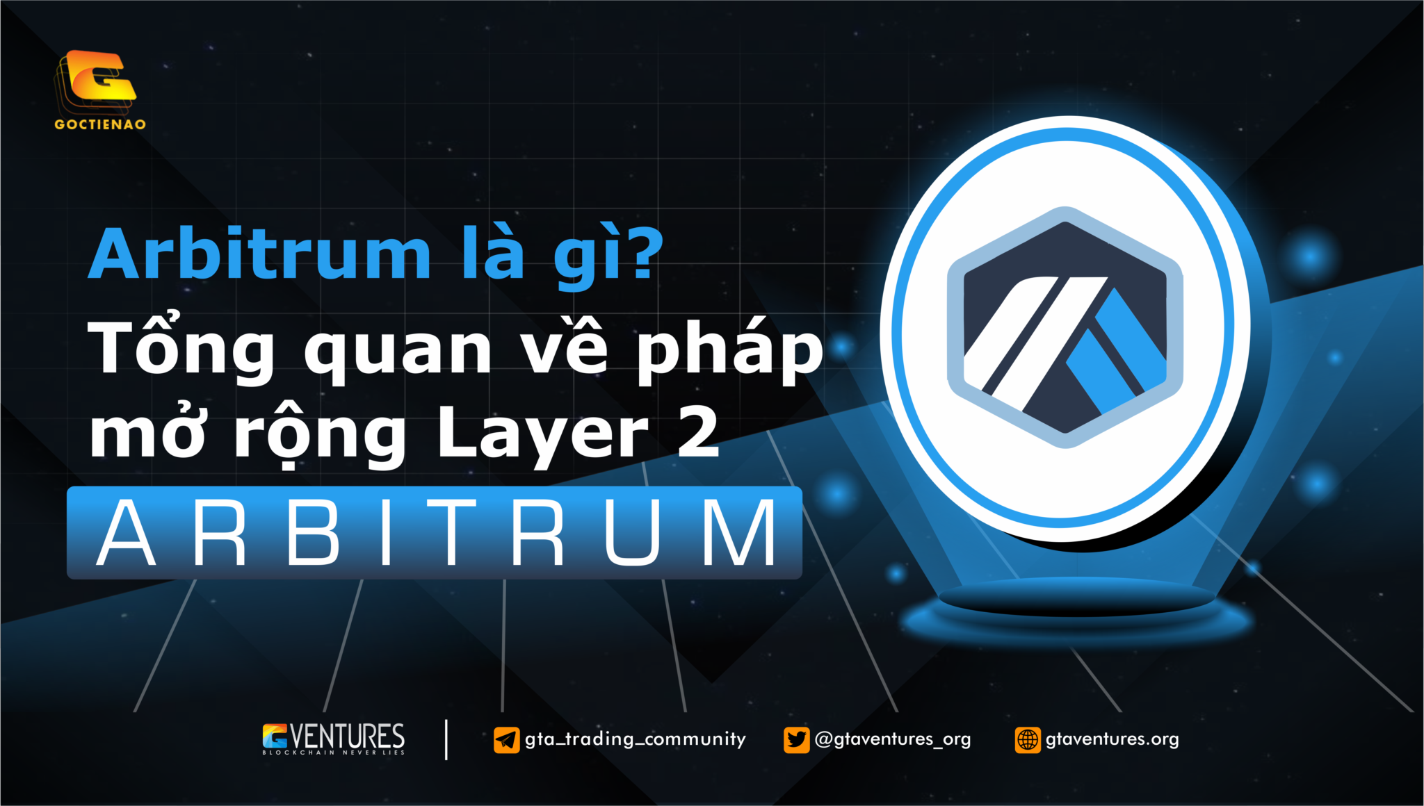 Arbitrum là gì? Tổng quan về pháp mở rộng Layer-2 Arbitrum | Cập nhật tin tức đầu tư Bitcoin ...
